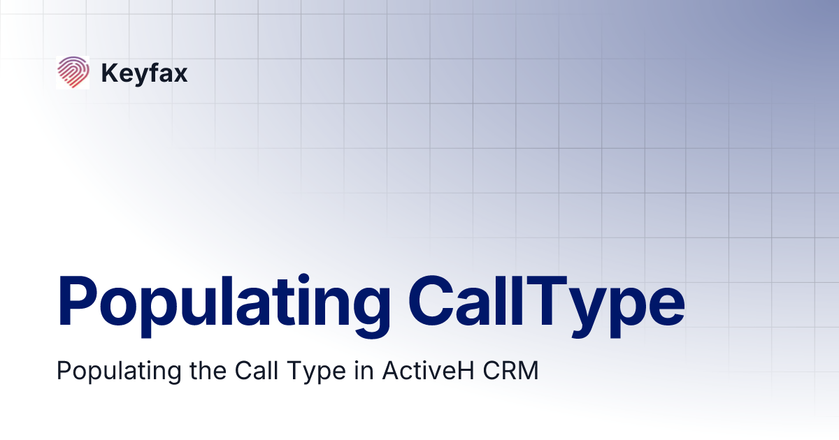 Populating CallType | Keyfax