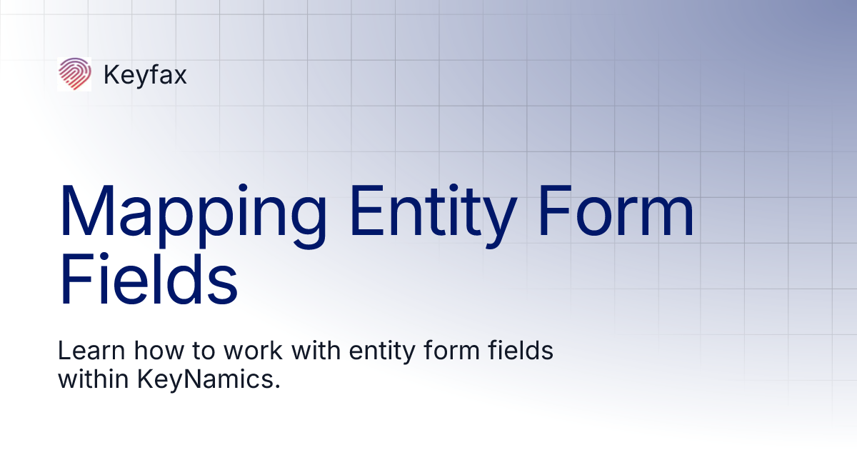 Mapping Entity Form Fields | Keyfax