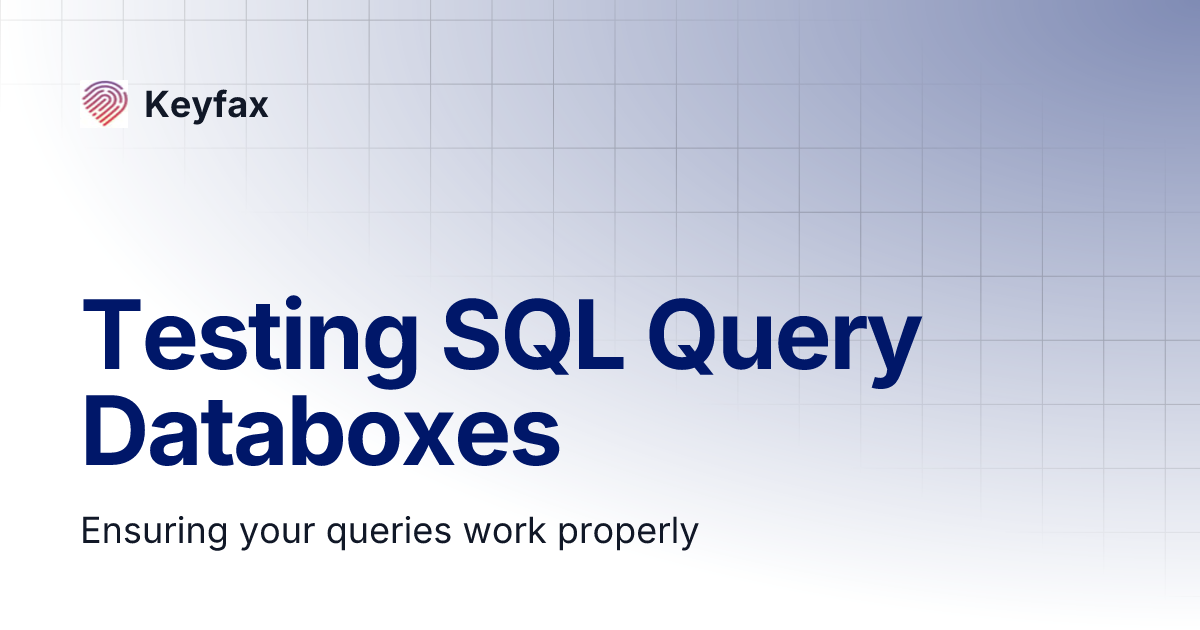 Testing SQL Query Databoxes | Keyfax