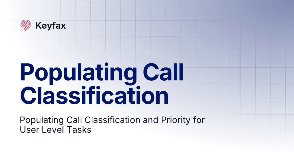 Populating Call Classification | Keyfax