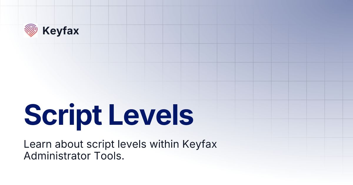 Script Levels | Keyfax