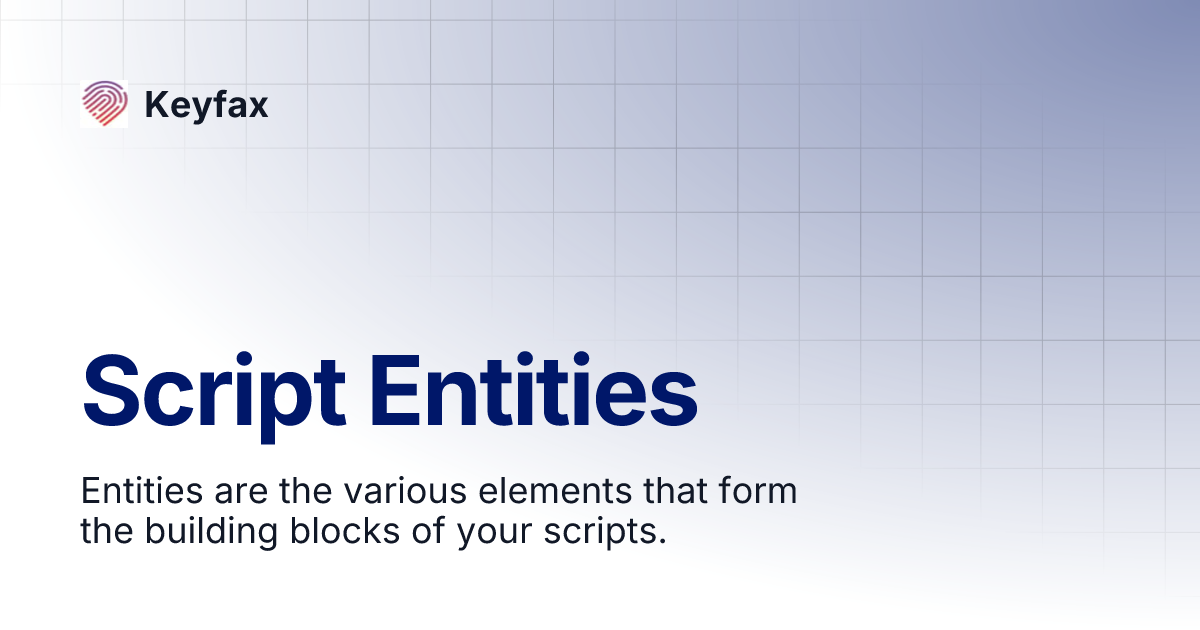 Script Entities | Keyfax