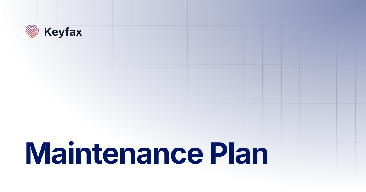 Maintenance Plan | Keyfax