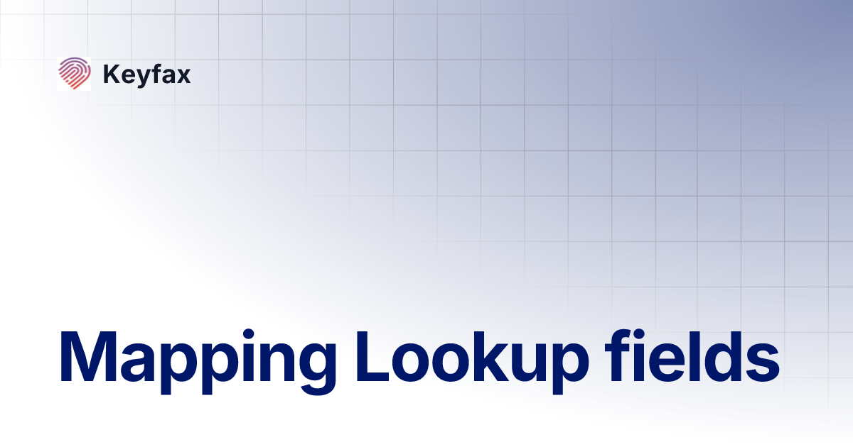 Mapping Lookup fields | Keyfax