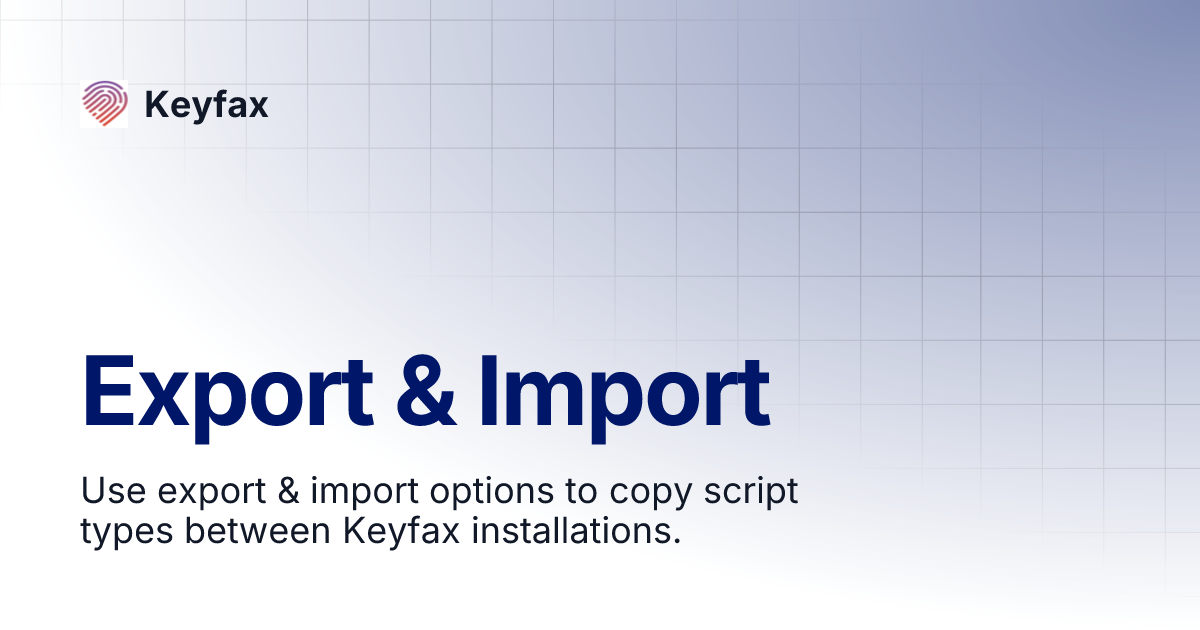 Export & Import | Keyfax