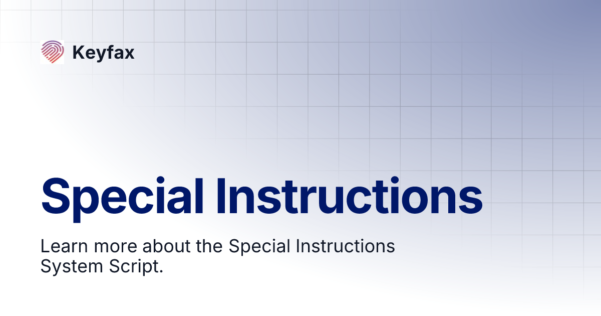 Special Instructions | Keyfax