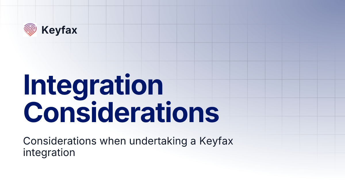 Integration Considerations | Keyfax