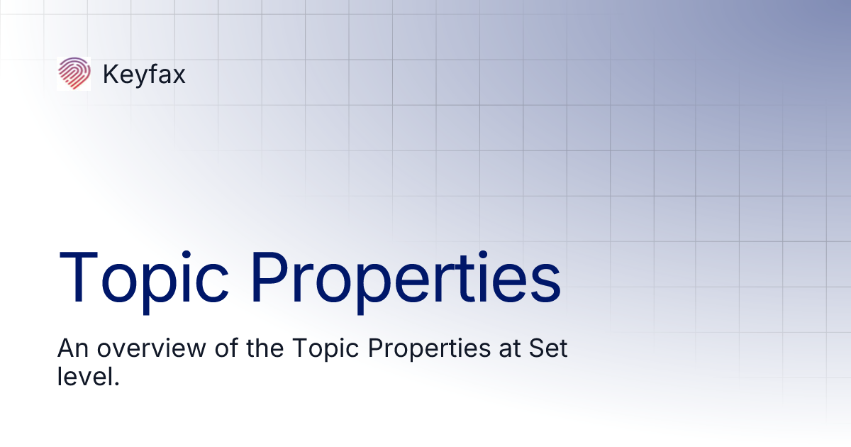 Topic Properties | Keyfax