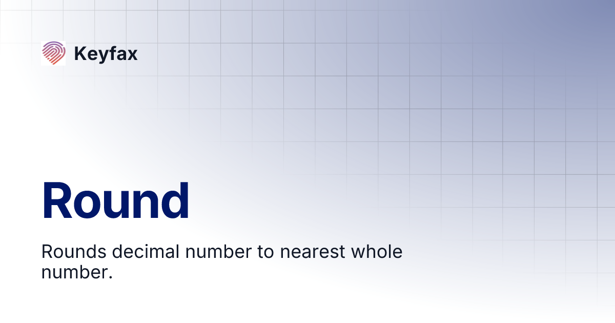 Round | Keyfax