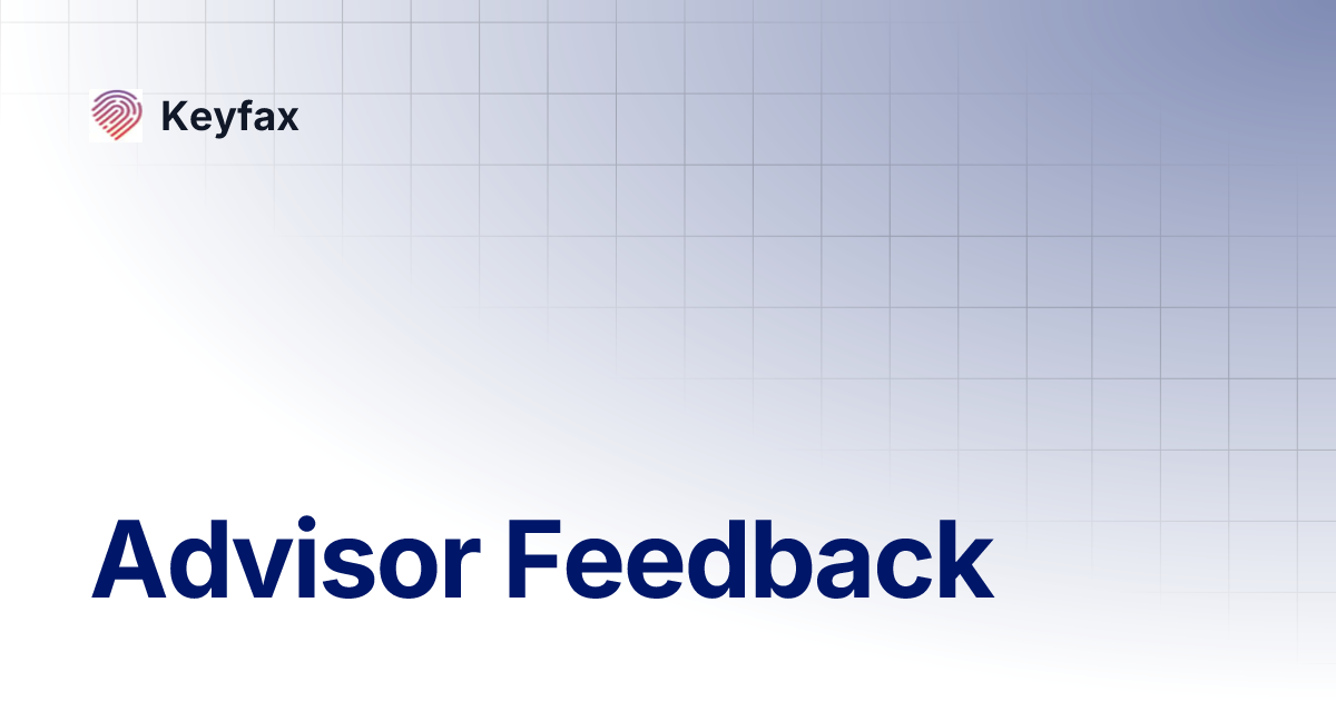 Advisor Feedback | Keyfax