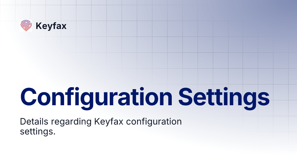 Configuration Settings | Keyfax