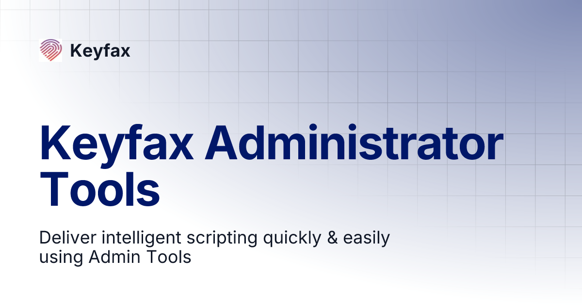 Keyfax Administrator Tools | Keyfax